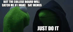 The 30 Best SAT Memes to Get You Through Test Prep