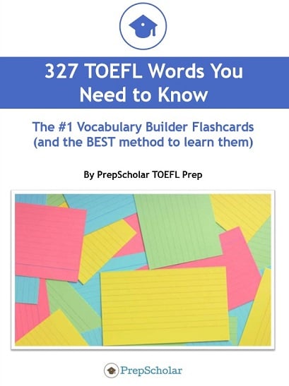 327 Essential TOEFL Vocabulary Flashcards · PrepScholar